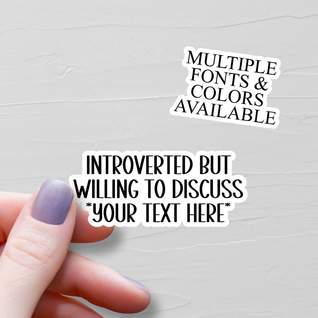 Custom Introverted but Willing to Discuss Stickers, Vinyl Stickers ...