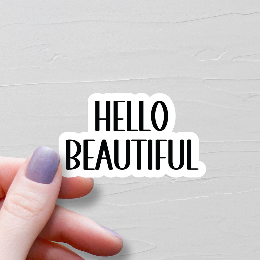 Hello Beautiful Sticker, Vinyl Stickers, Water Bottle Stickers, Laptop ...