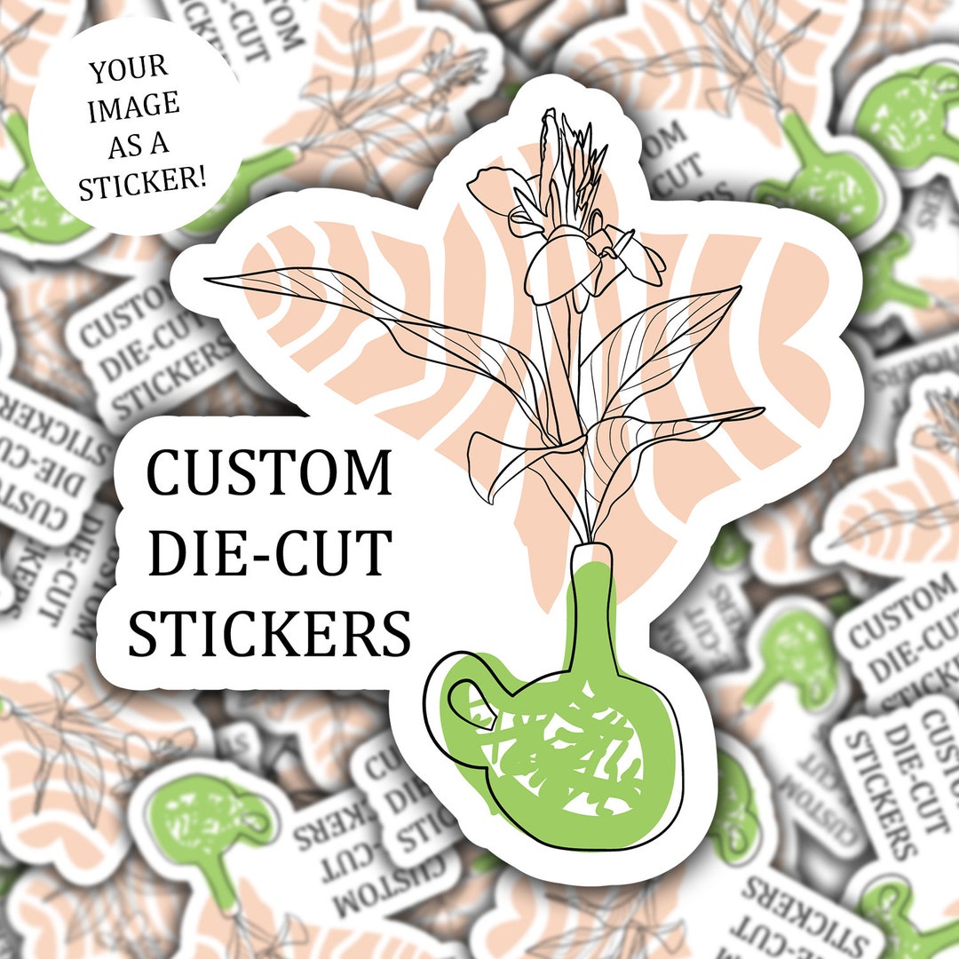 Custom Die Cut Stickers, Custom Vinyl Stickers, Your Image as A Sticker ...