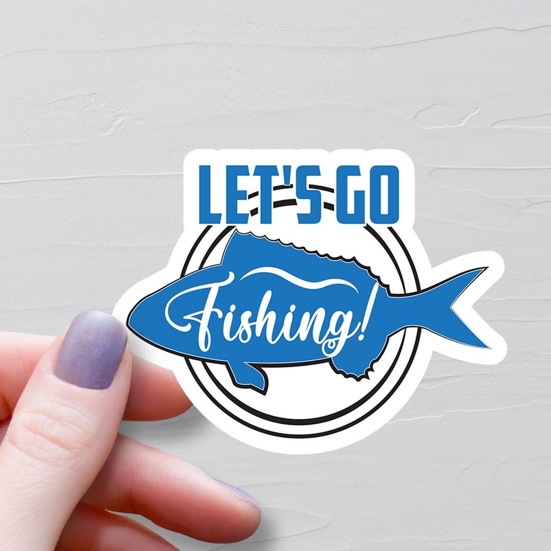Let's Go Fishing Sticker, Vinyl Stickers, Water Bottle Stickers, Laptop ...