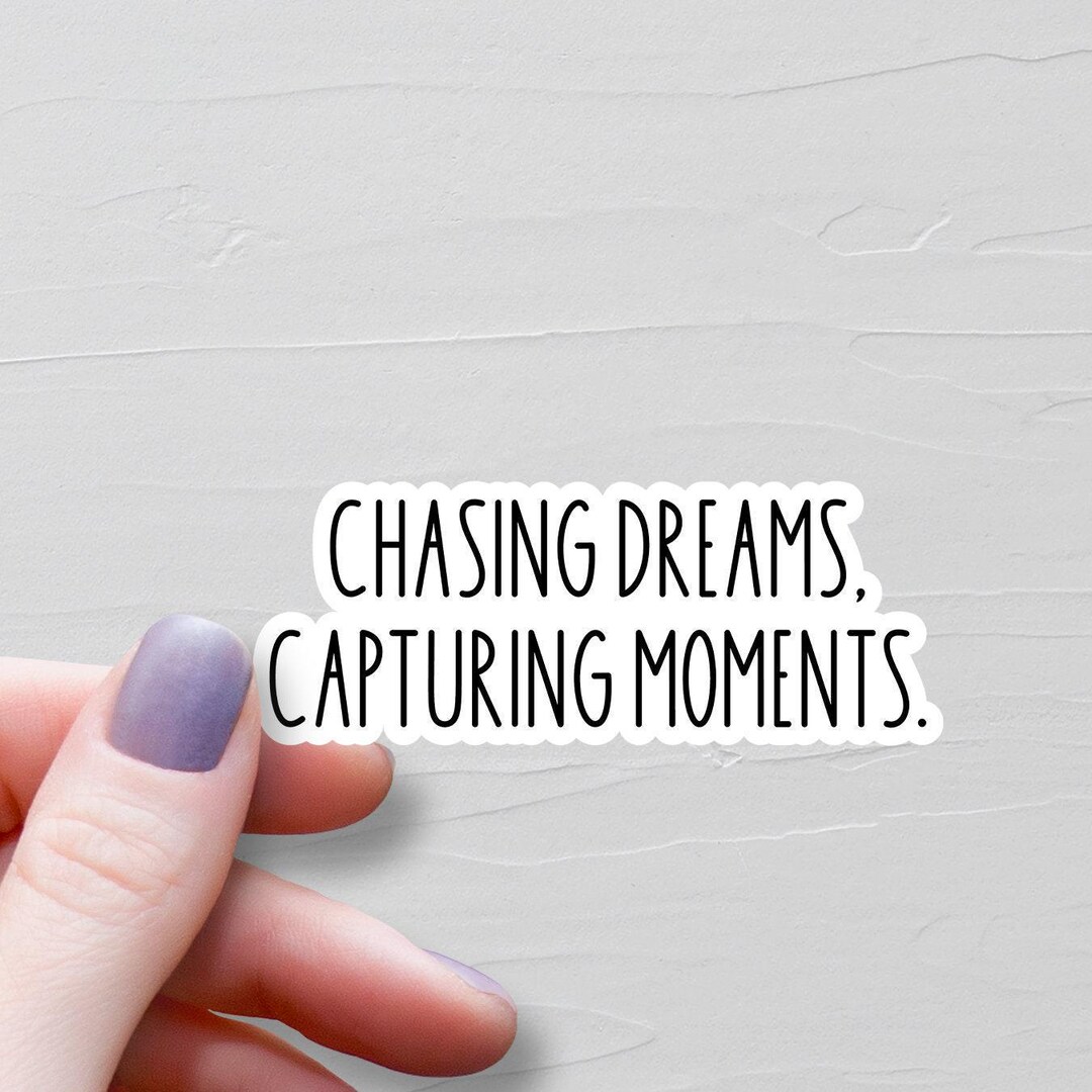 Chasing Dreams Capturing Moments Sticker, Waterproof Vinyl Laptop Water ...