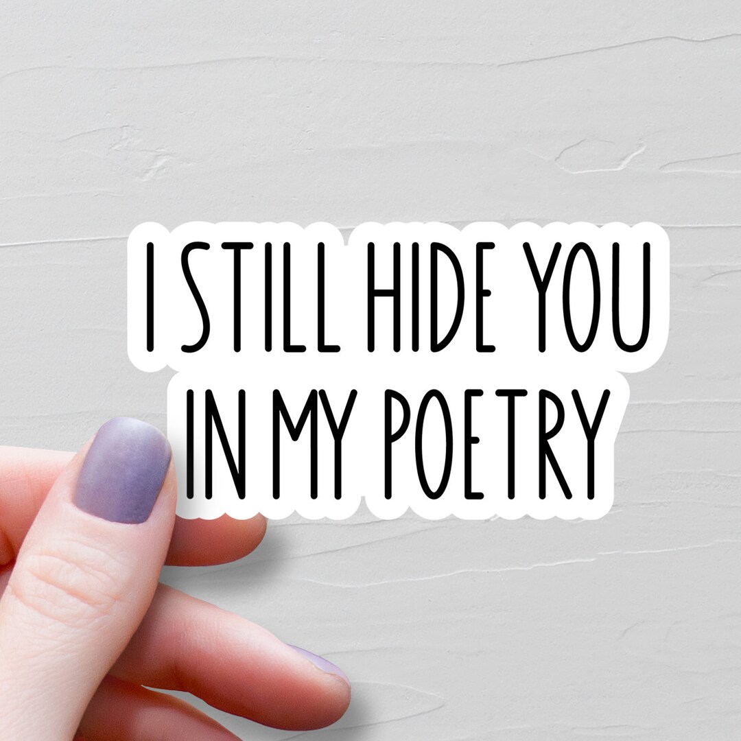 I Still Hide You in My Poetry Sticker, Vinyl Water Bottle Sticker ...