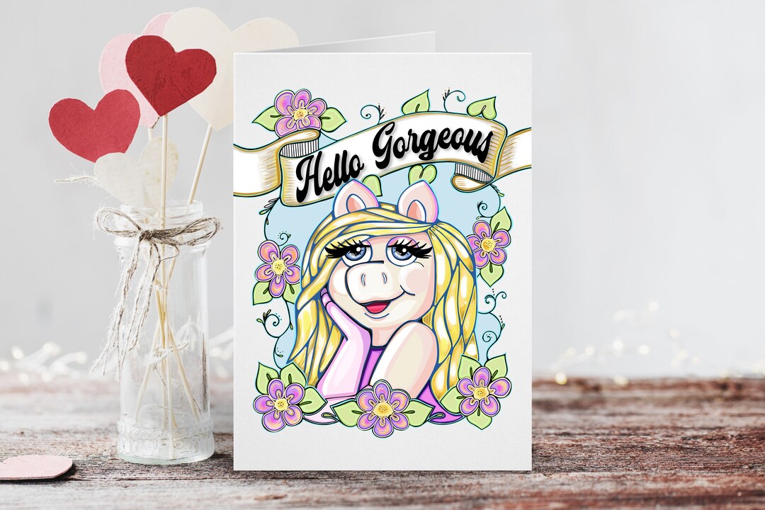 Hello Gorgeous Greeting Card Miss Piggy / A 5x7 Muppet Fan Art Card ...