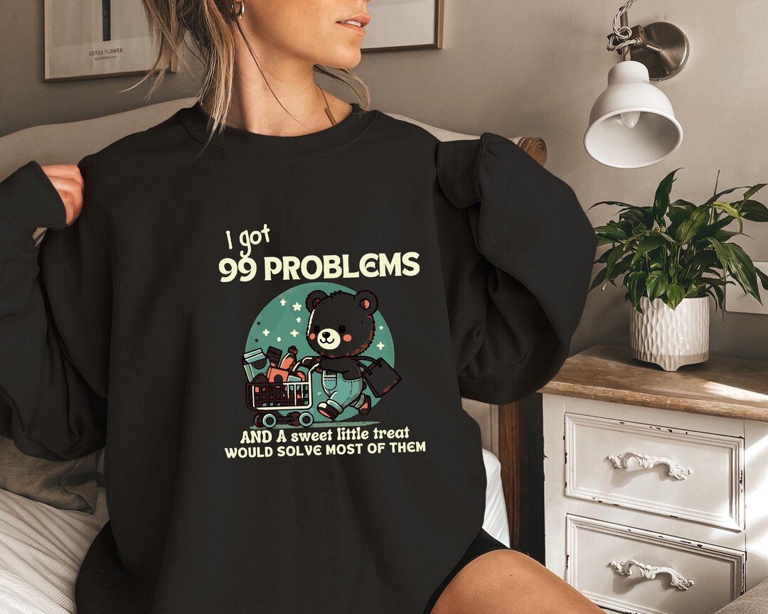 I Got 99 Problems Shirt, Meme Shirt, Funny Graphic Shirt, Retro 90s ...