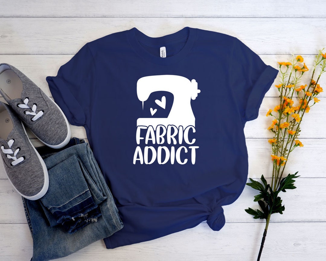 Fabric Addict T-shirt - Etsy