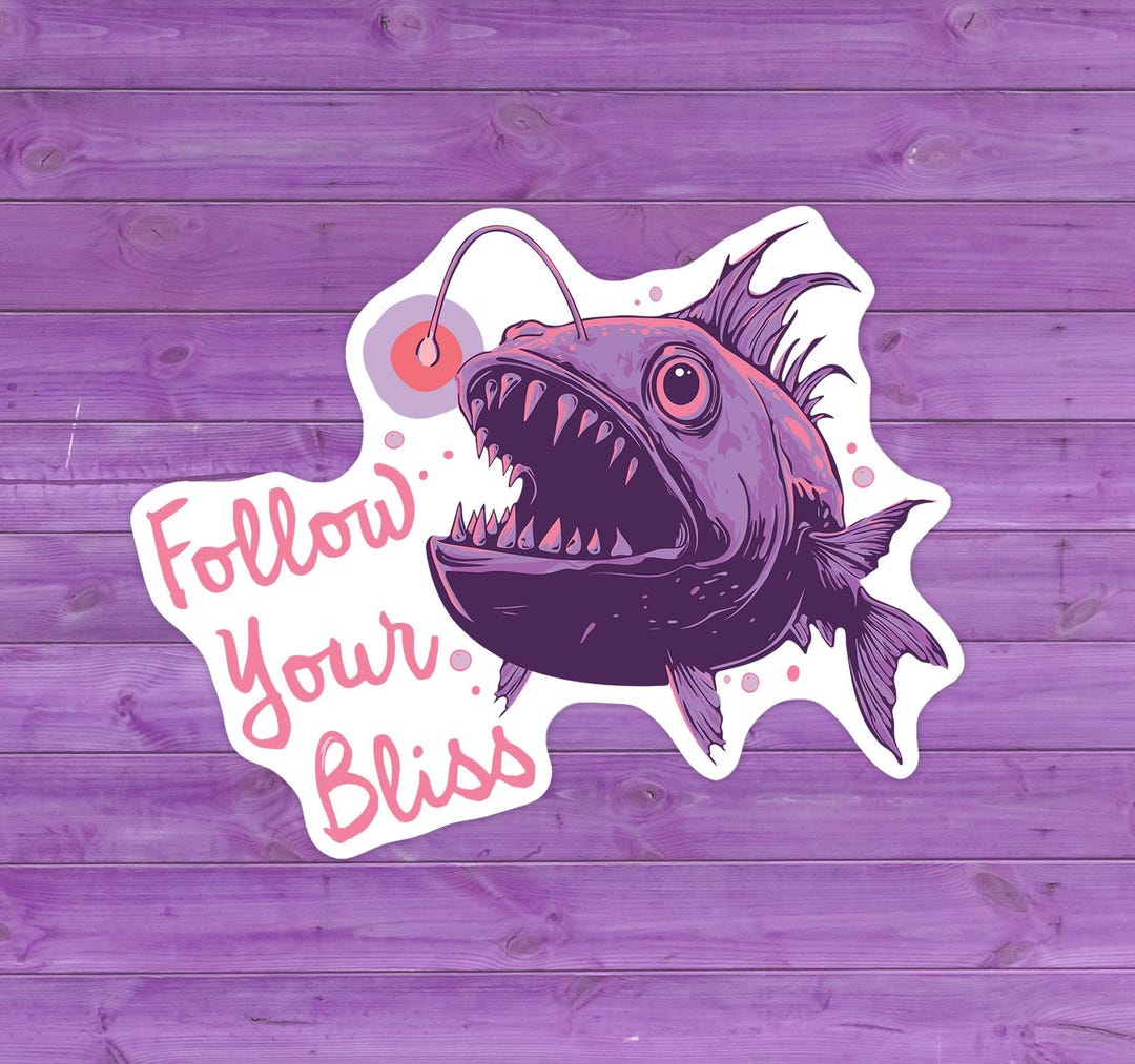 Follow Your Bliss Anglerfish Sticker, Funny Deep Sea Angler Fish Vinyl ...