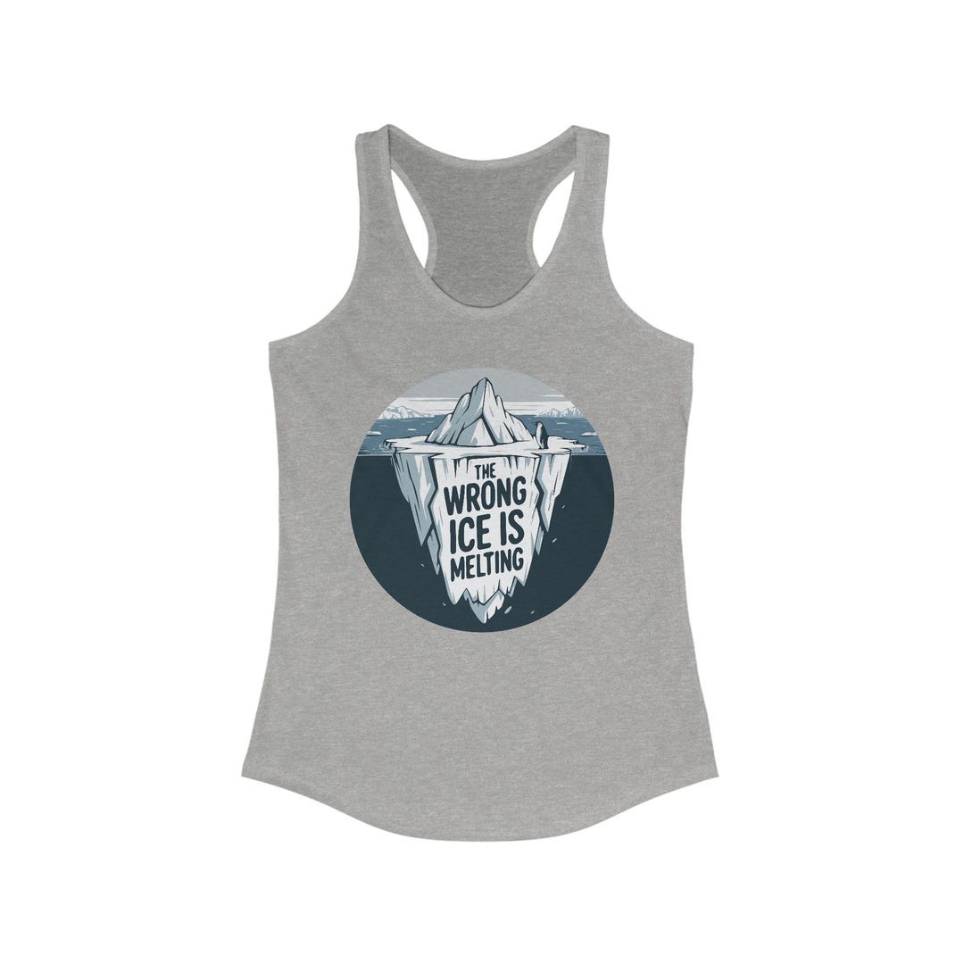 The Wrong ICE is Melting Tank Top, Funny Politics Tee, Leftist Liberal ...