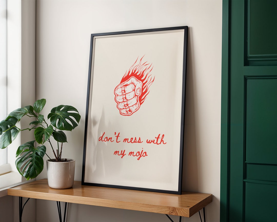 Don't Mess With My Mojo Wall Art, Fiery Hand With Flames Art Print ...