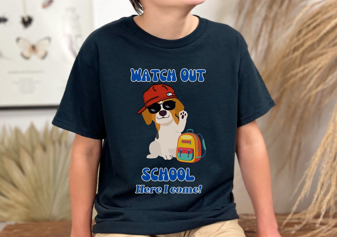 Custom Back to School Watch Out School Here I Come T Shirt, First Day ...