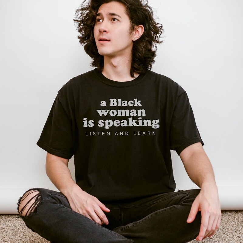 A Black Woman is Speaking Listen and Learn Shirt - Etsy