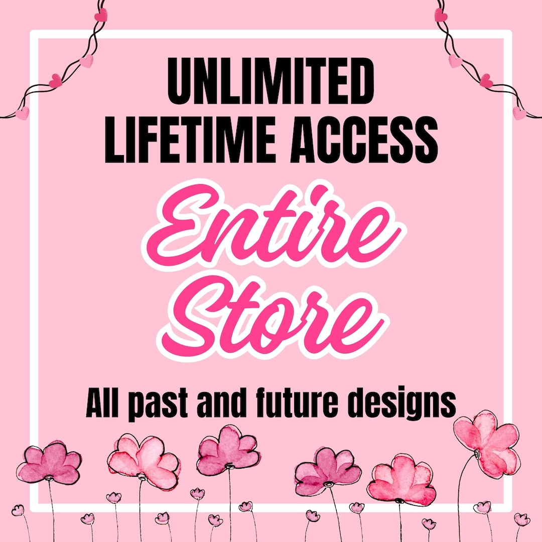 Entire Store Bundle, Lifetime Access, Whole Shop, All Past & Future Designs, All Digital ...