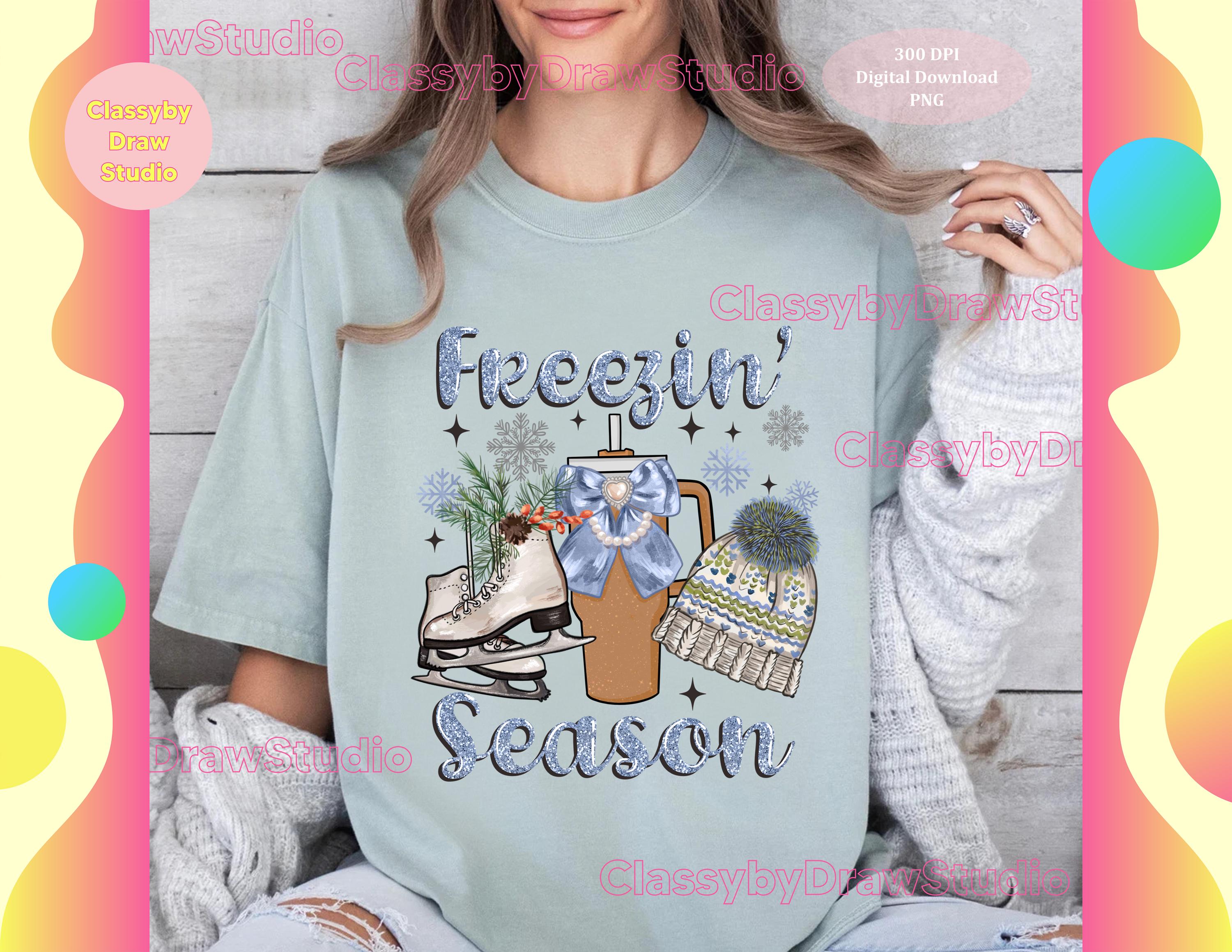 Freezin’ Season Png, Winter Sublimation Design, It’s Literally Freezing ...