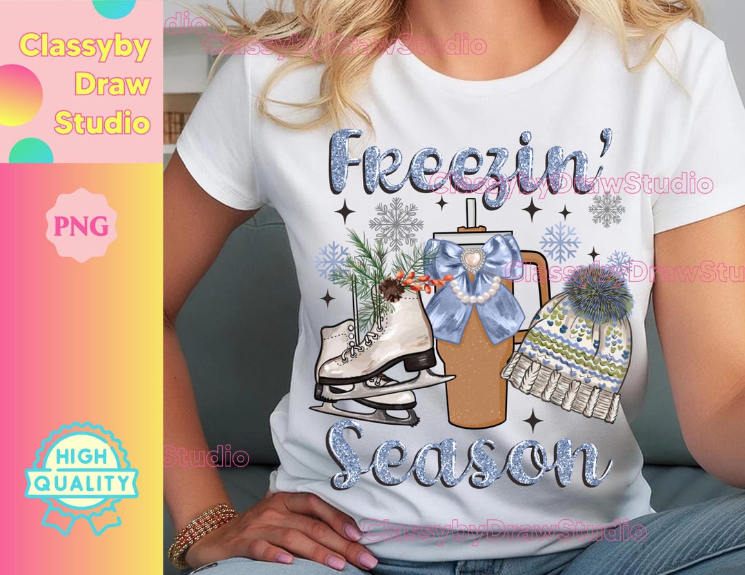 Freezin’ Season Png, Winter Sublimation Design, It’s Literally Freezing ...