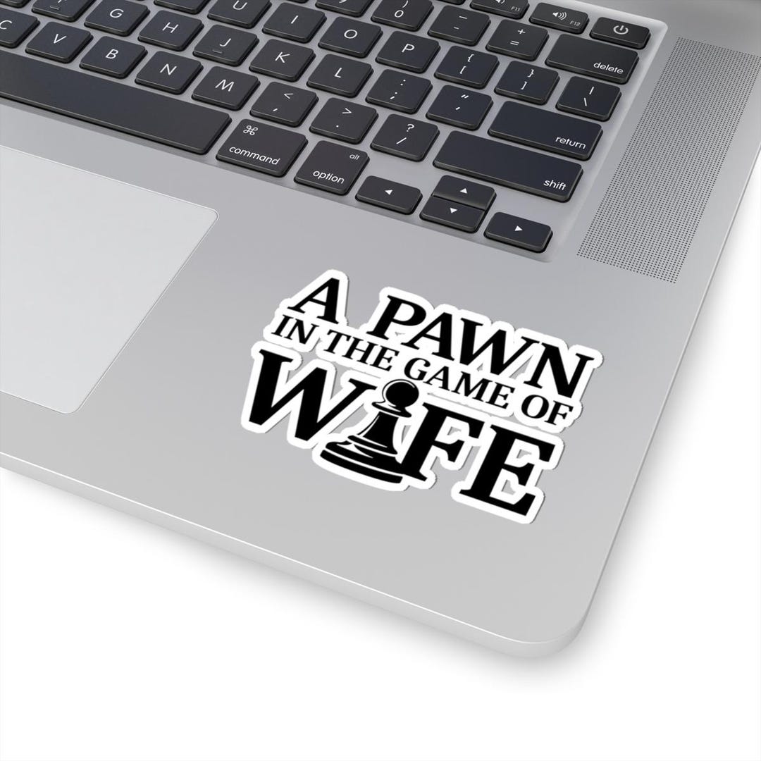 A Pawn in the Game of Wife Sticker, Funny Marriage Vinyl Decal ...