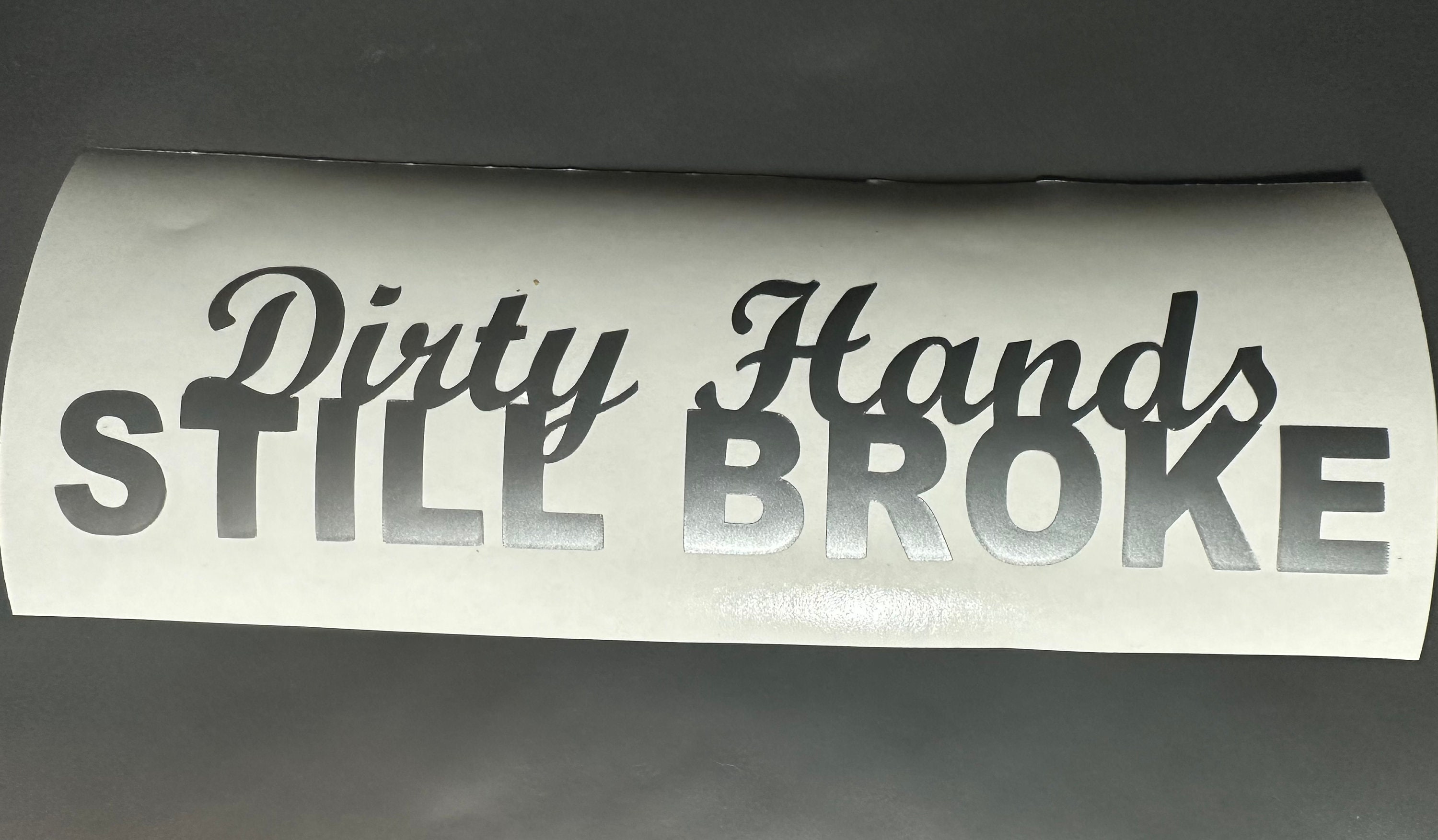 Dirt Hands Still Broke Vinyl Decal - Etsy