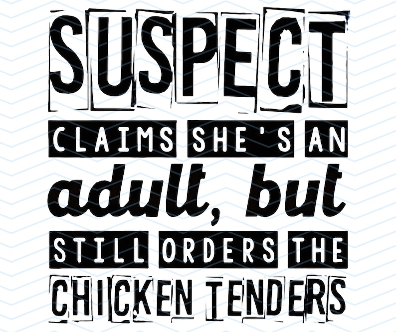 Suspect Claims She's an Adult PNG and SVG - Etsy