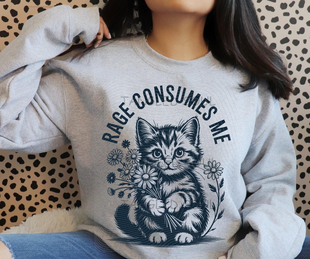 Rage Consumes Me PNG/SVG Kitten With Flowers - Etsy