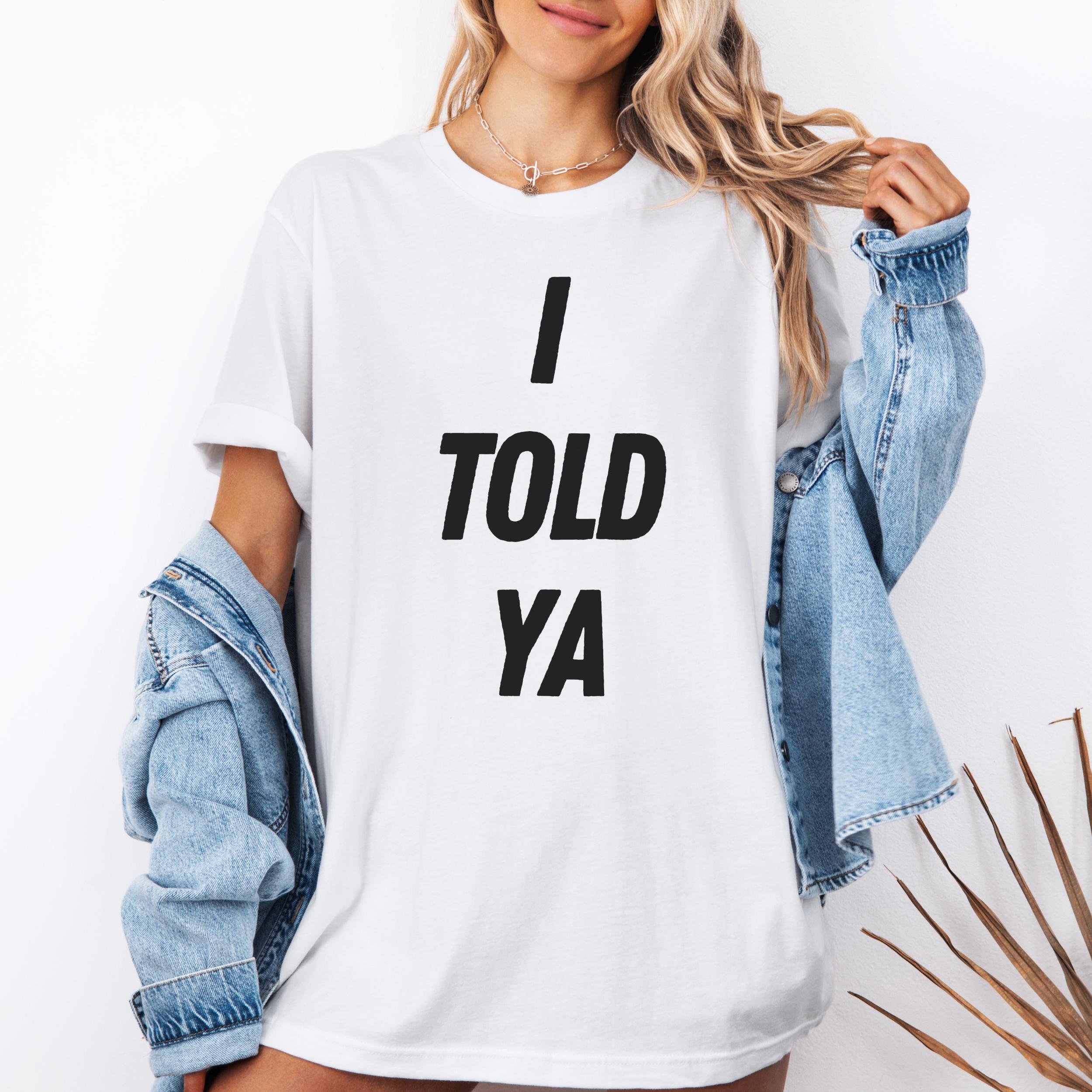 I TOLD YA T-shirt, as Worn by Zendaya and JFK Jr., Challengers Shirt, I ...