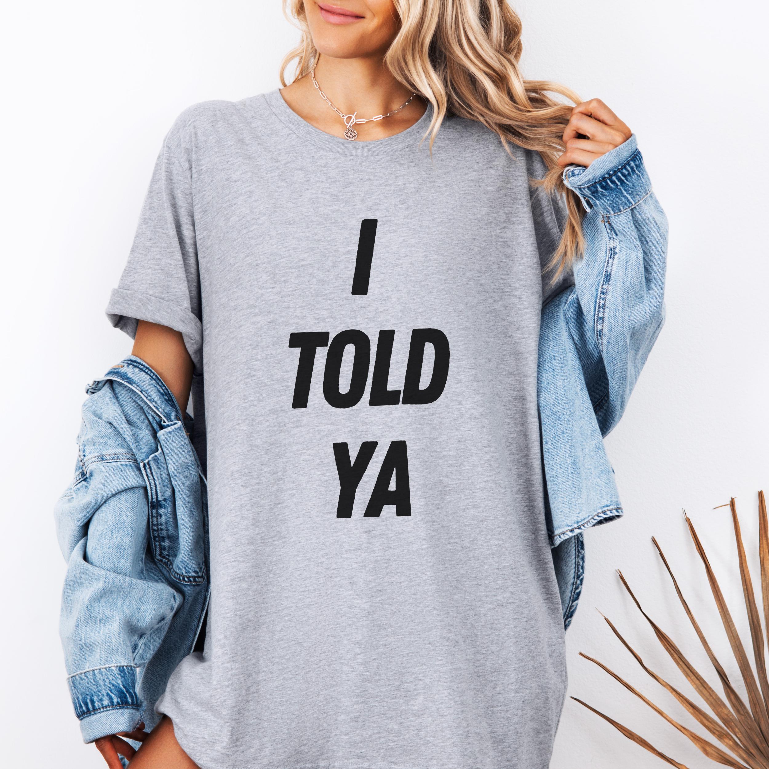 I TOLD YA T-shirt, as Worn by Zendaya and JFK Jr., Challengers Shirt, I ...