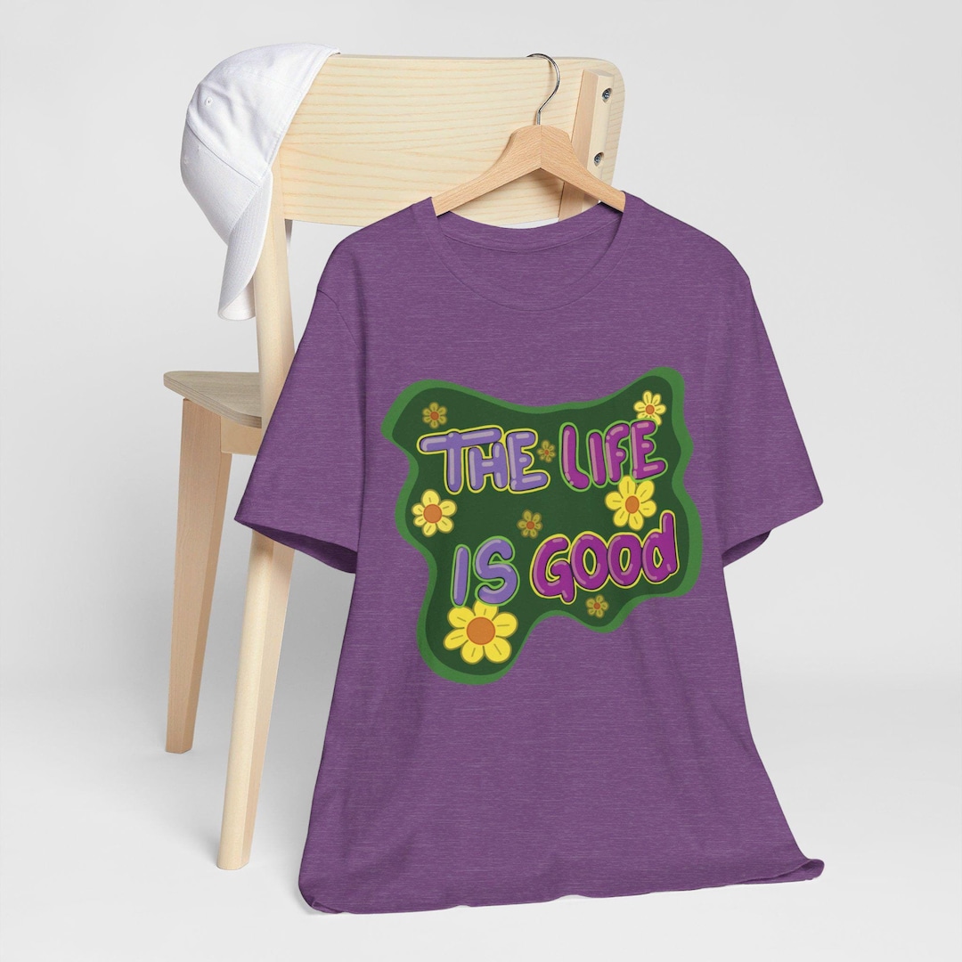 The Life is Good, Flowers and Life Graphic Unisex Short Sleeve Tee - Etsy