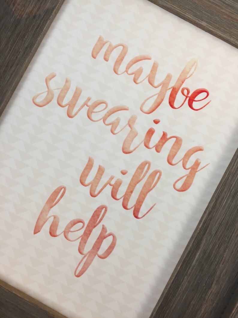 Maybe Swearing Will Help Motivational Print. Inspirational | Etsy
