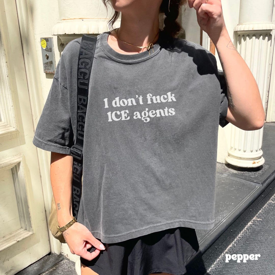 I Don't Fuck ICE Agents, Abolish ICE Protest Crop Top, Chinga La Migra ...