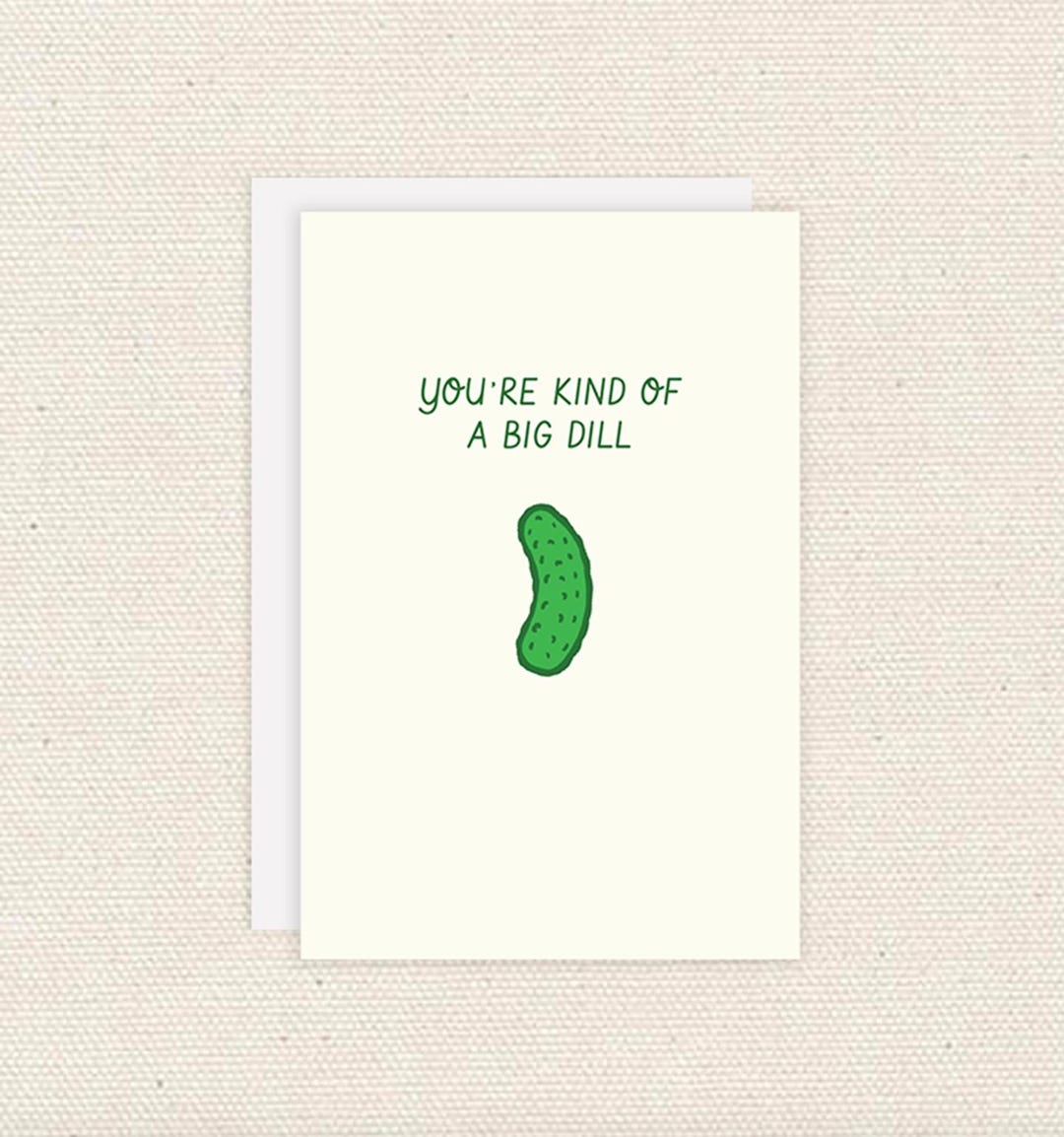 You're Kind of a Big Dill Pickle Greeting Card - Etsy