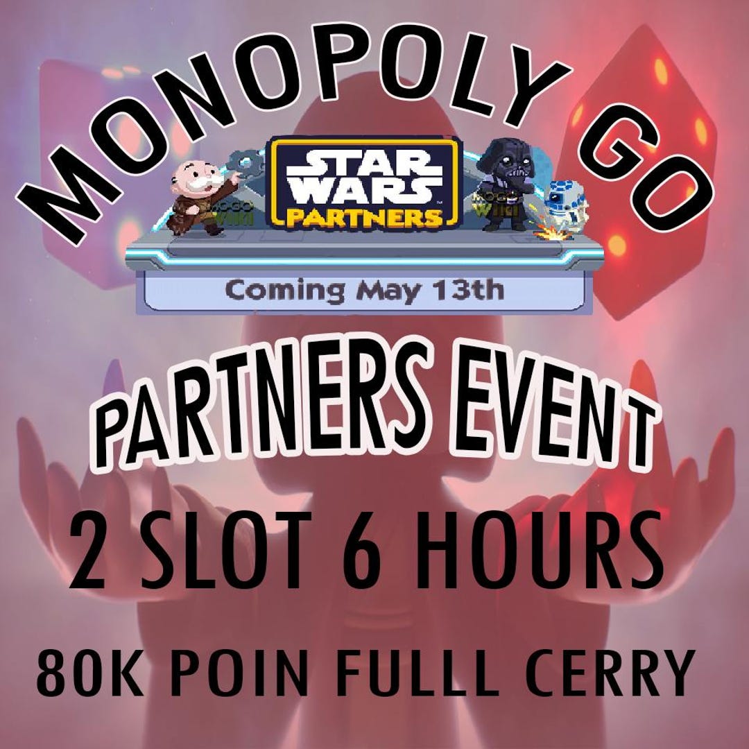 Monopoly_go Partners Event STAR WARS Partners 2 Slot 6 HOURS Full Carry Service - Fast Delivery ...