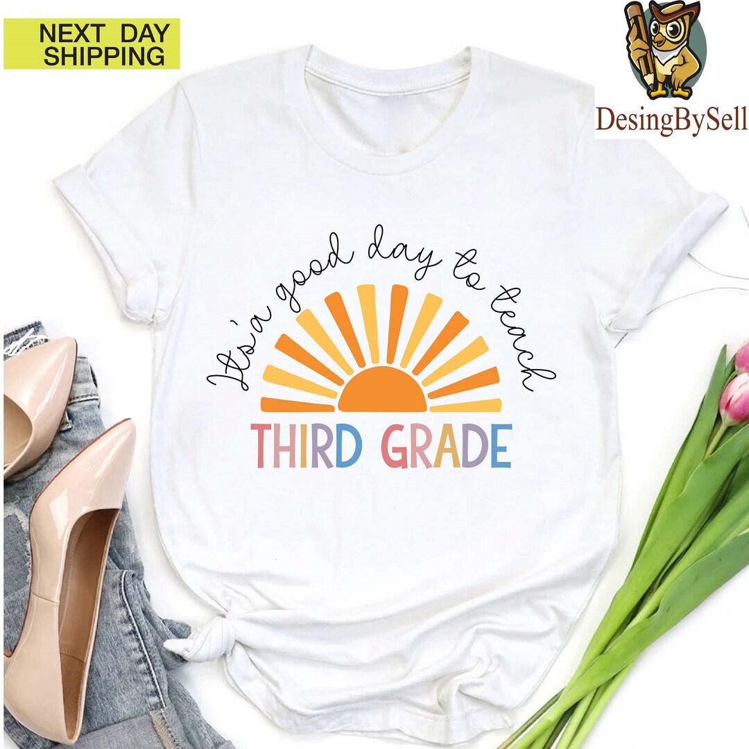 3rd Grade Teacher Shirt,it's A Good Day to Teach Shirt, Third Grade ...