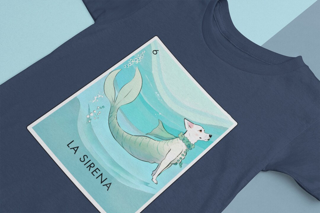 Dog Loteria, La Sirena, Dog Loteria Shirt, Dog Mermaid, Loteria Game ...