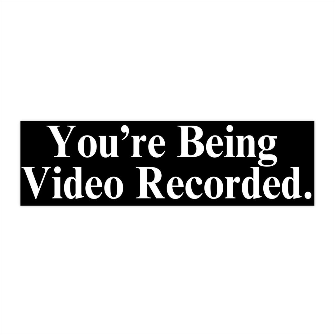 You're Being Video Recorded Bumper Sticker: Funny Sarcastic Joke - Etsy