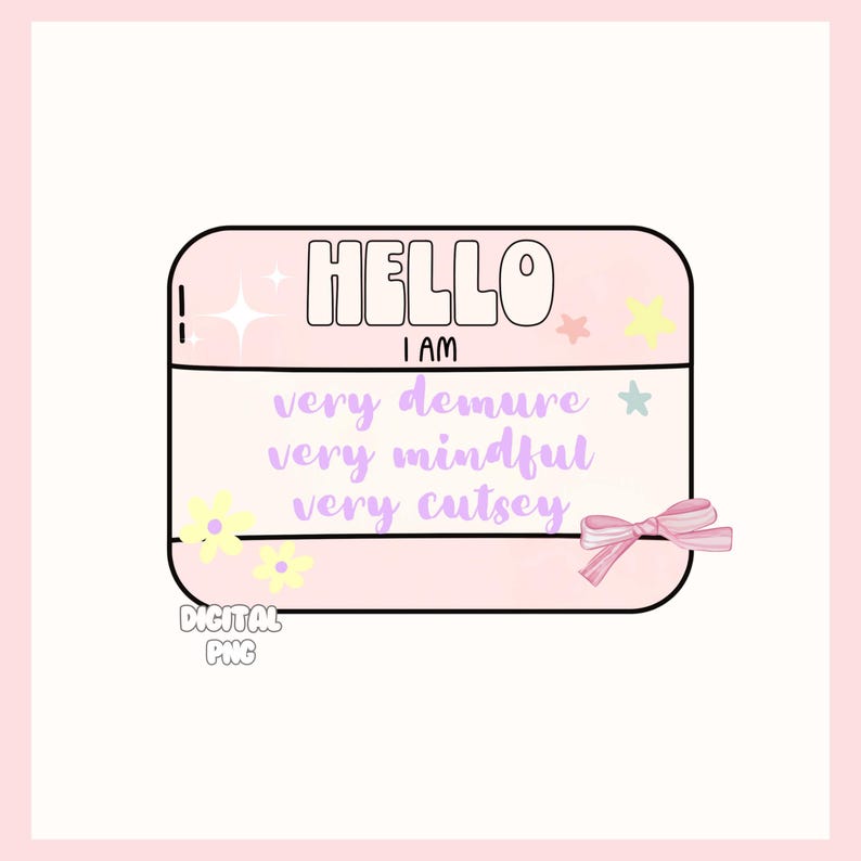 Hello I'm Very Demure Png File, Very Mindful Girly Aesthetic Very ...