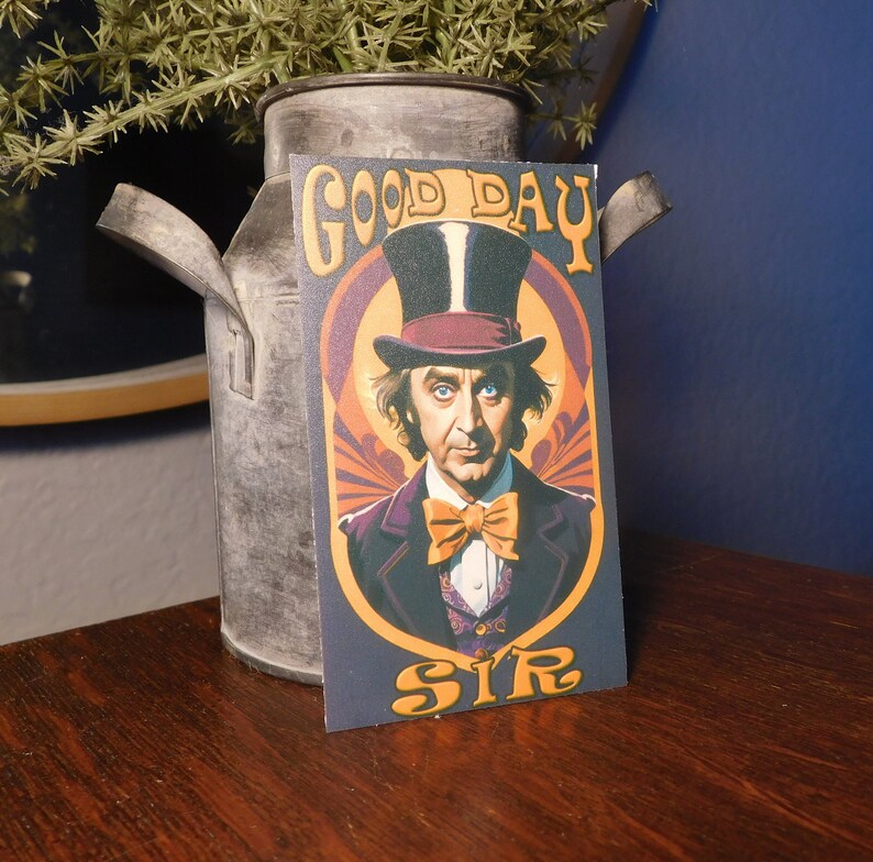 Willy Wonka good Day Sir Vinyl Sticker Matte Laminated Water Resistant ...