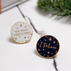 Pair of Pins, I Believe Enamel Pin and the Magic Starts Here Pin Badge ...