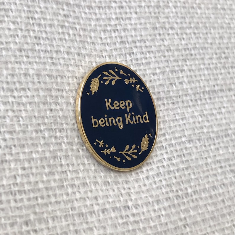 Keep Being Kind Enamel Lapel Pin Badge, Just Because Gift - Etsy