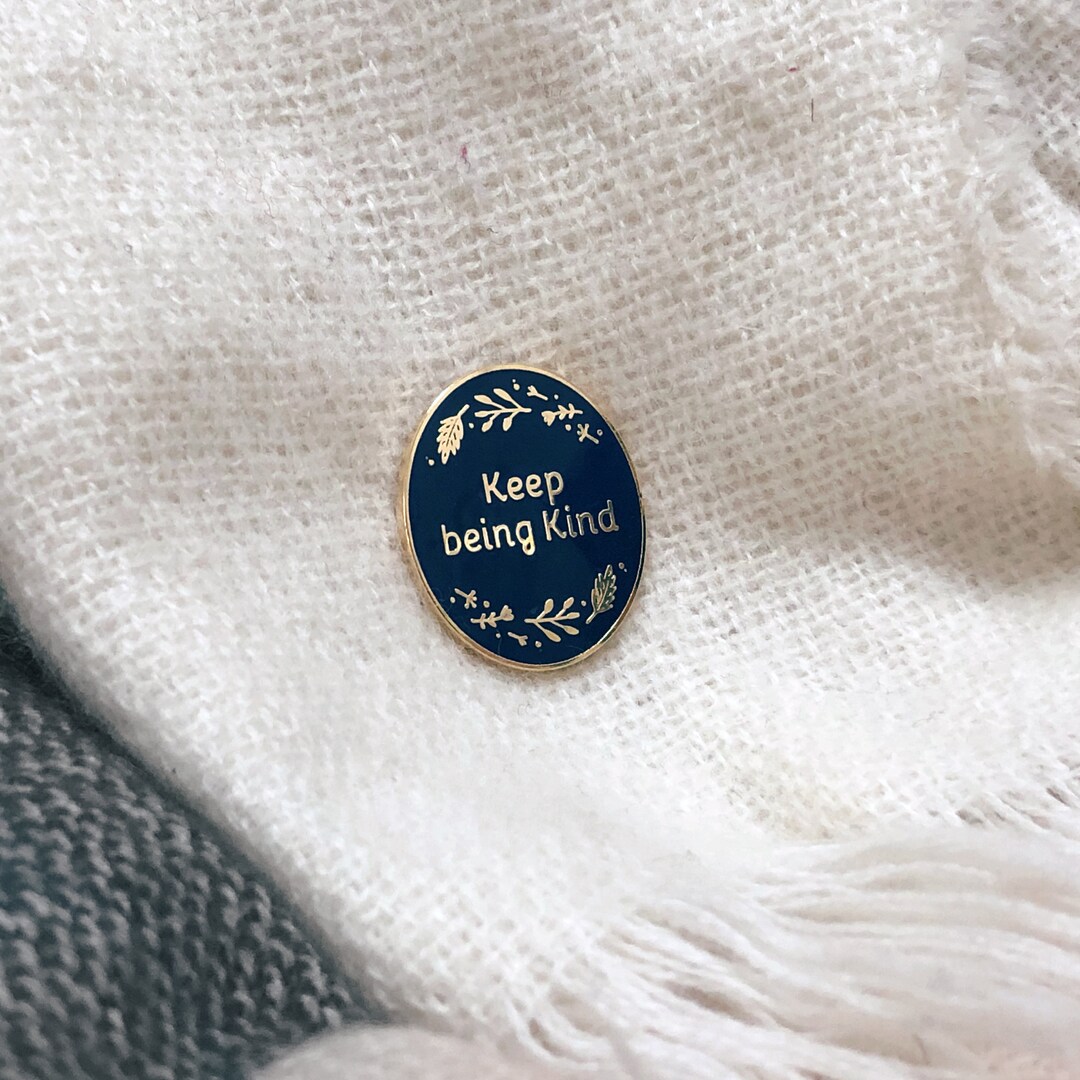 Keep Being Kind Enamel Lapel Pin Badge, Just Because Gift - Etsy