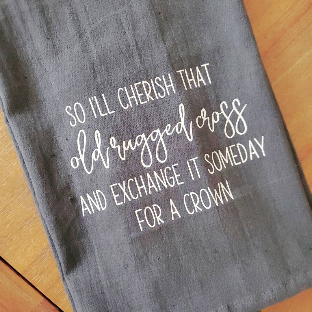 Old Rugged Cross Hymn GRAY Tea Towel Flour Sack Towel Dish Cloth ...