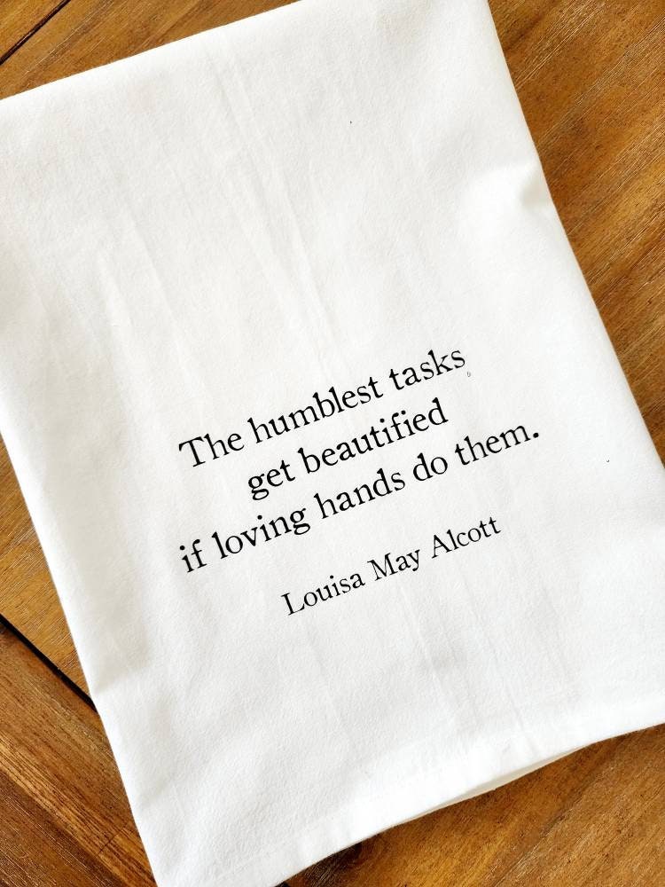 Louisa May Alcott Quote Tea Towel: Humblest Tasks Cotton Kitchen Dish ...