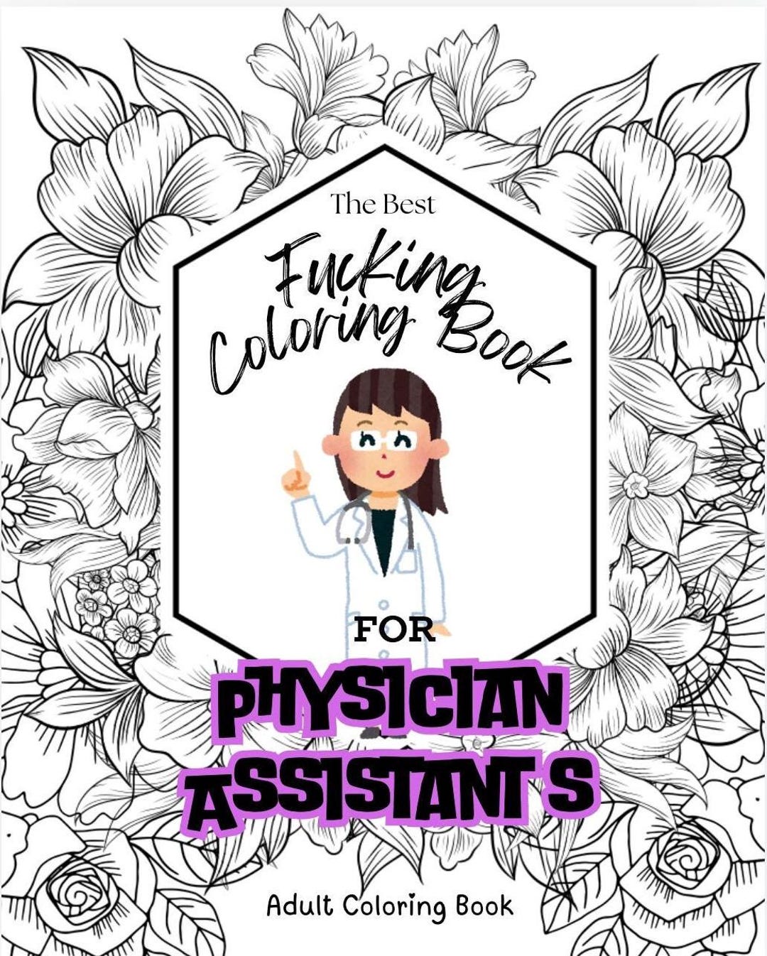 Best Physicians Assistant Coloring Book Hilarious Funny Adult Coloring ...