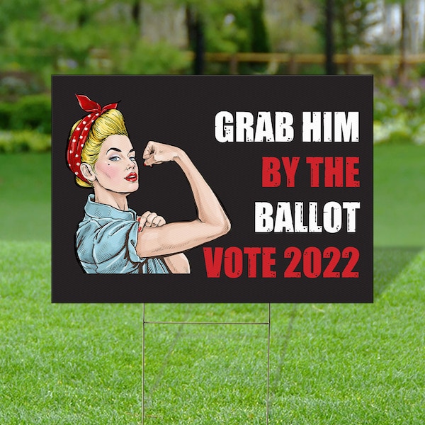 Grab Them by the Ballot Yard Sign - Etsy