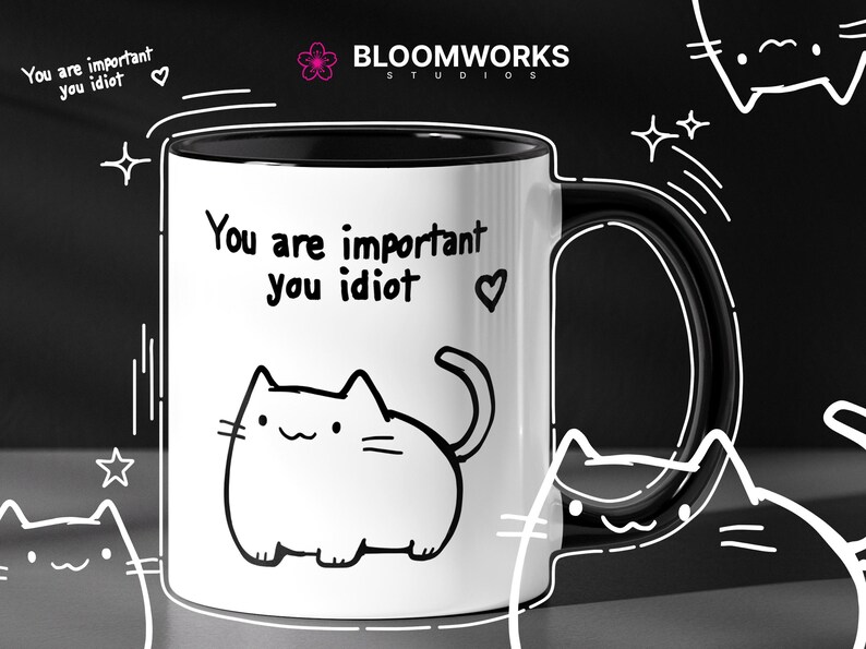 You Are Important You Idiot Mug, Funny Cat Mug, Encouragement Gift ...