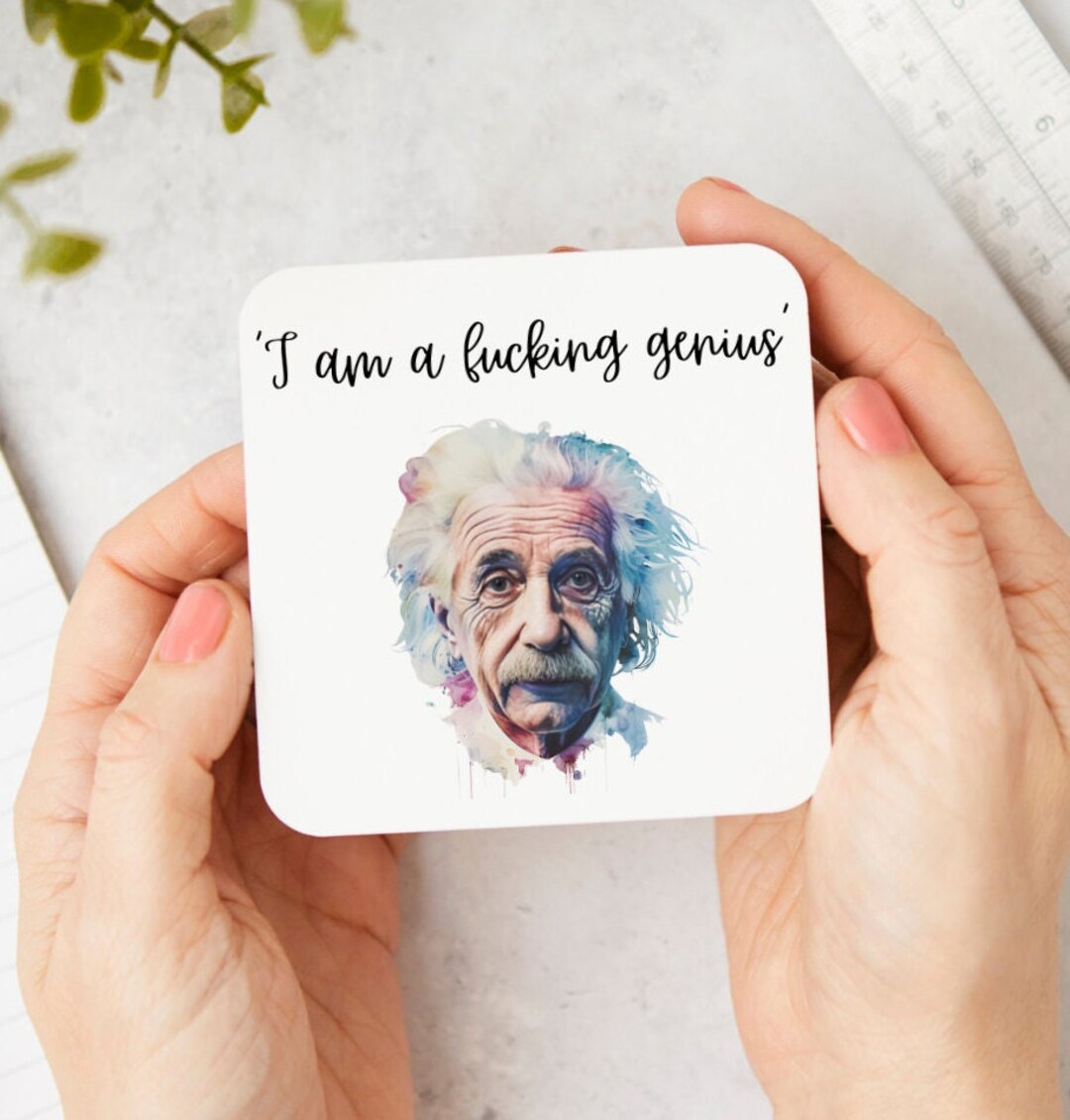 Funny Einstein Coaster | I Am a F*cking Genius Coaster, Physics Gift ...