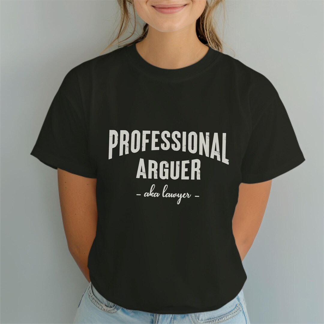 Professional Arguer, Female Attorney Gift, Funny Lawyer Shirt, Gift for ...