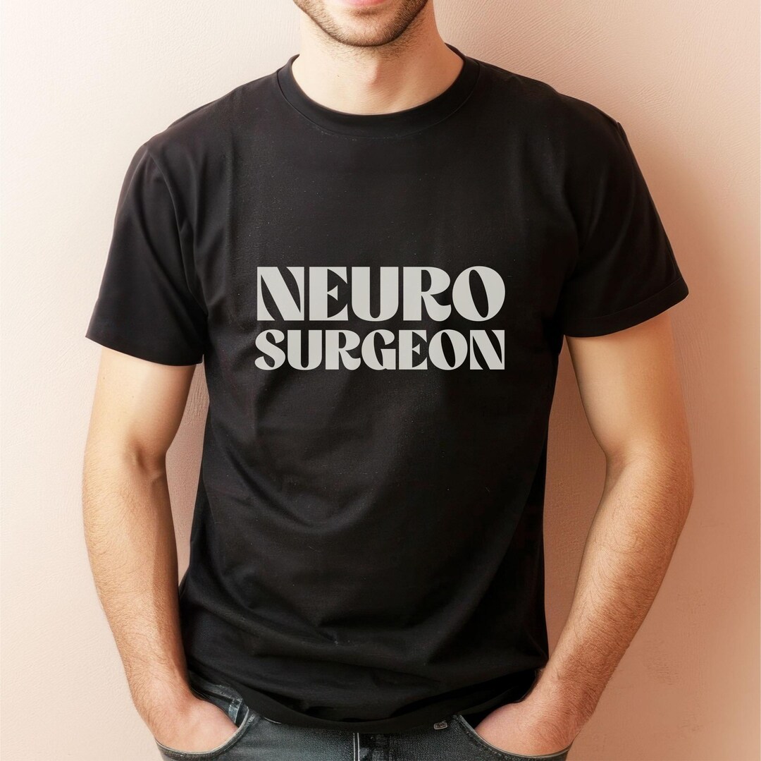 Neuro Surgeon, Cool Neuro Shirt, Neurology Shirt, Neuroscience Gift, Future Neurosurgeon ...
