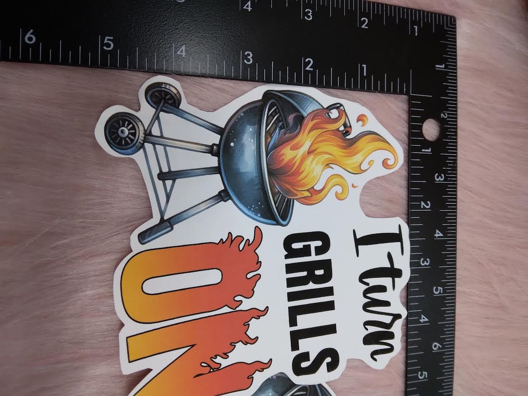 I Turn Grills on Sticker Decals, Father's Day Gift - Etsy
