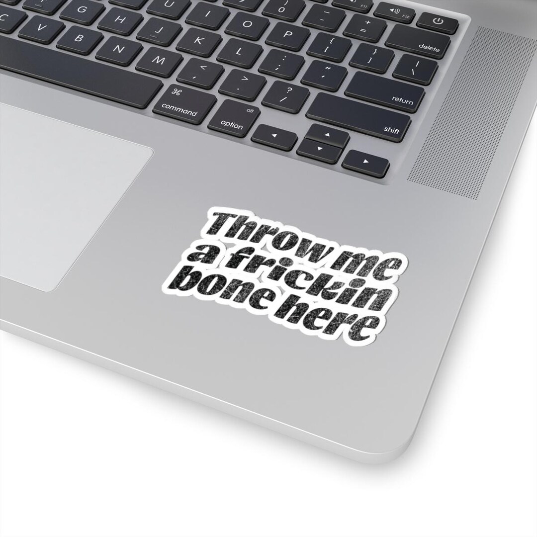 Funny Austin Powers Inspired Kiss-cut Sticker, Throw Me A Frickin Bone Here Sticker, Laptop ...