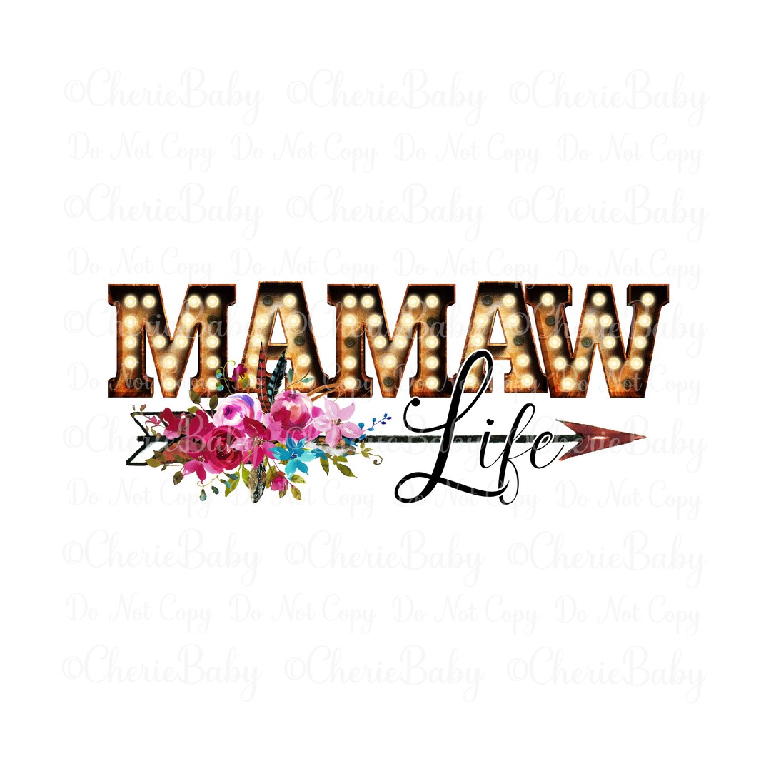 Mamaw Life Sublimation Design, Printable Png, Digital Download, Marquee ...