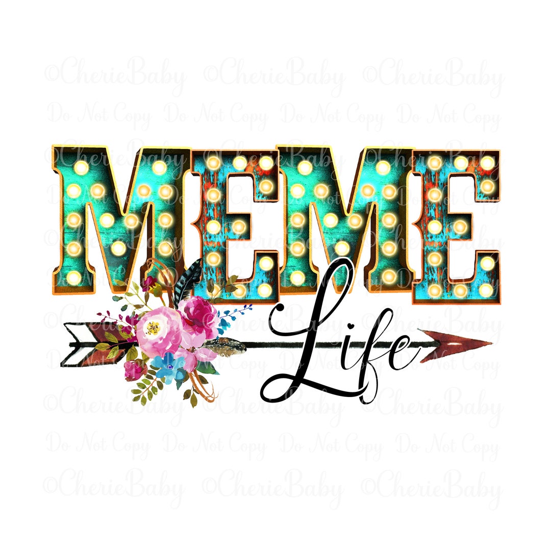Meme Life Sublimation Design - Printable Png - Digital Download - Meme ...