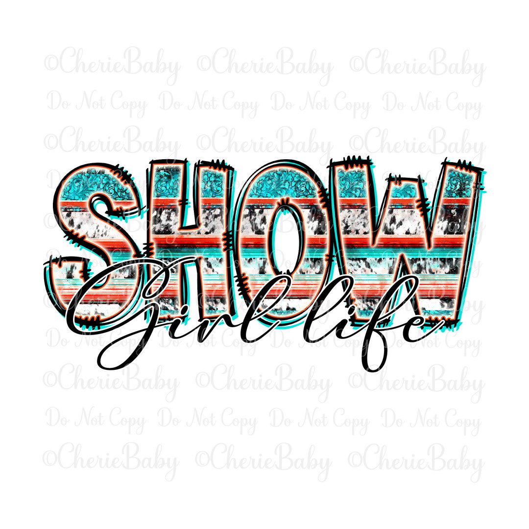Show Girl Life Sublimation Design, Printable Png, DTF Digital Download ...