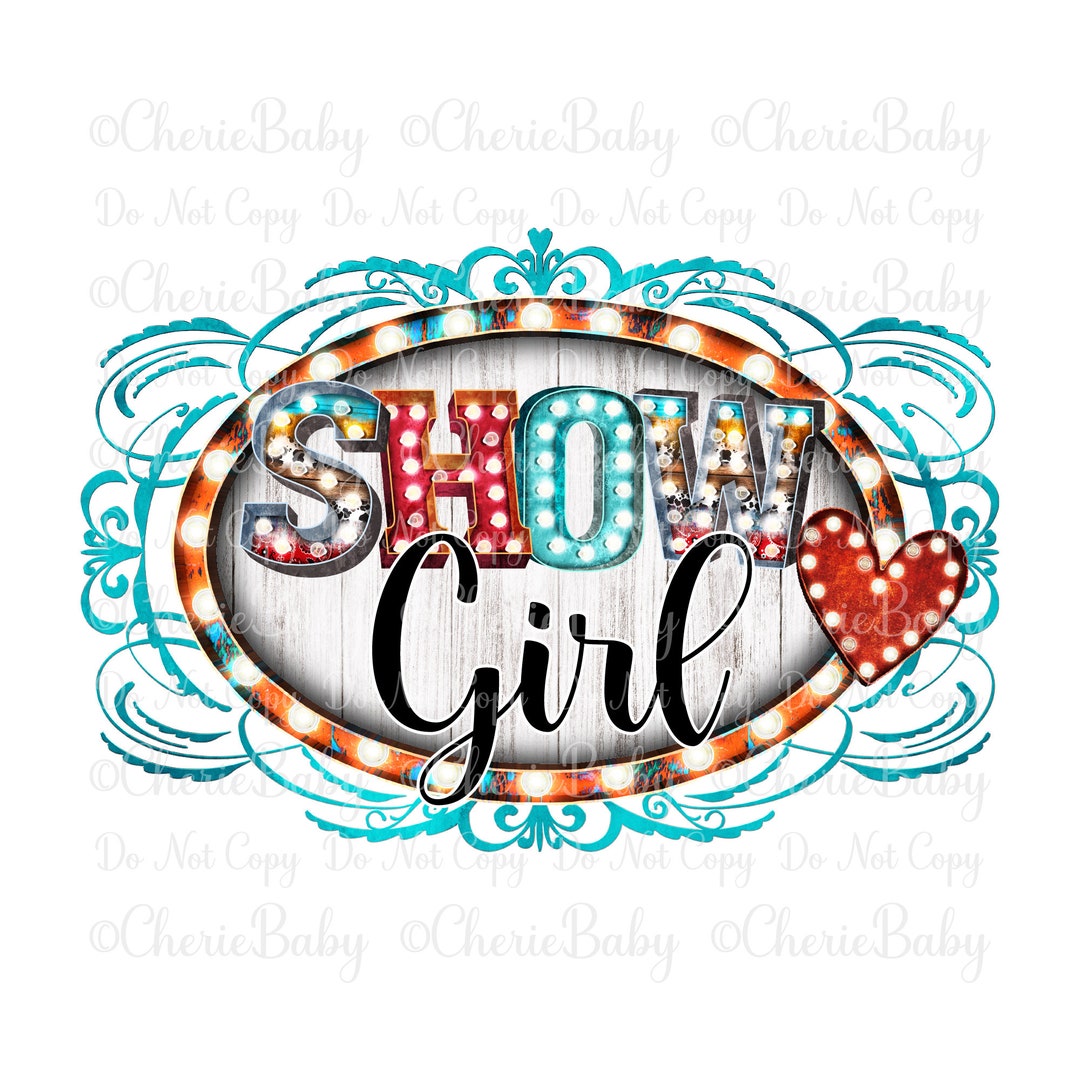 Show Girl Sublimation Design, Printable Png, DTF Digital Download, Lit ...